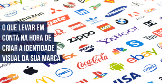 O que levar em conta na hora de criar a identidade visual da sua marca