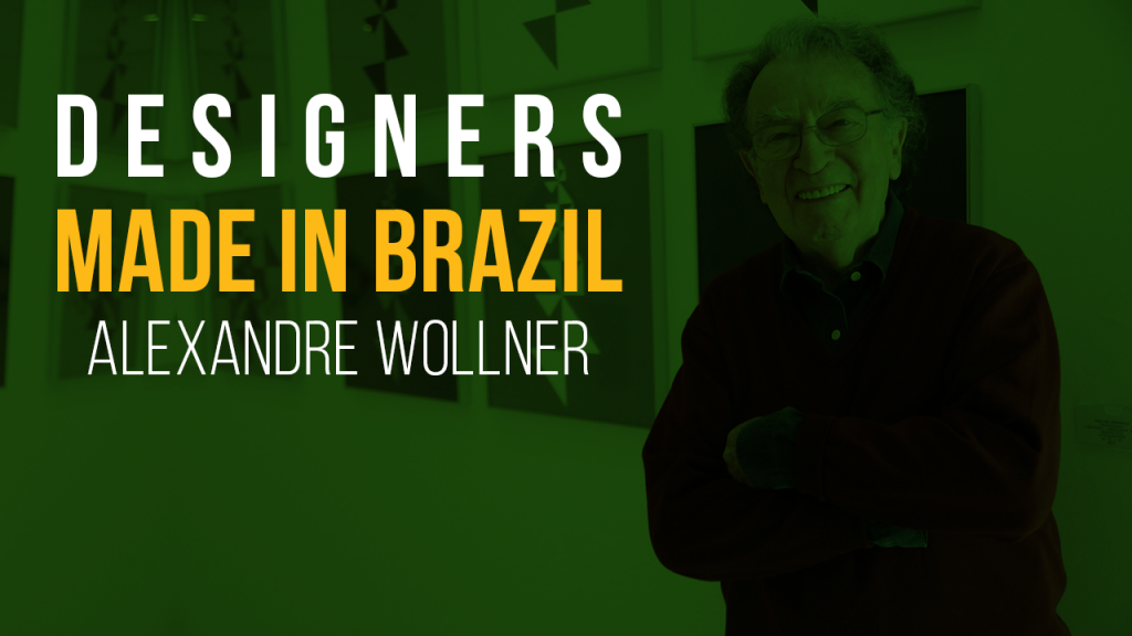 Designers MADE IN Brazil - Alexandre Wollner - Designers Brasileiros